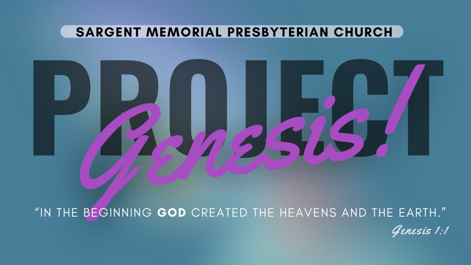 Project Genesis! - Sargent Memorial Presbyterian Church